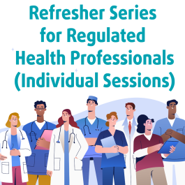 Professional Refresher Series for Regulated Health Professionals ...